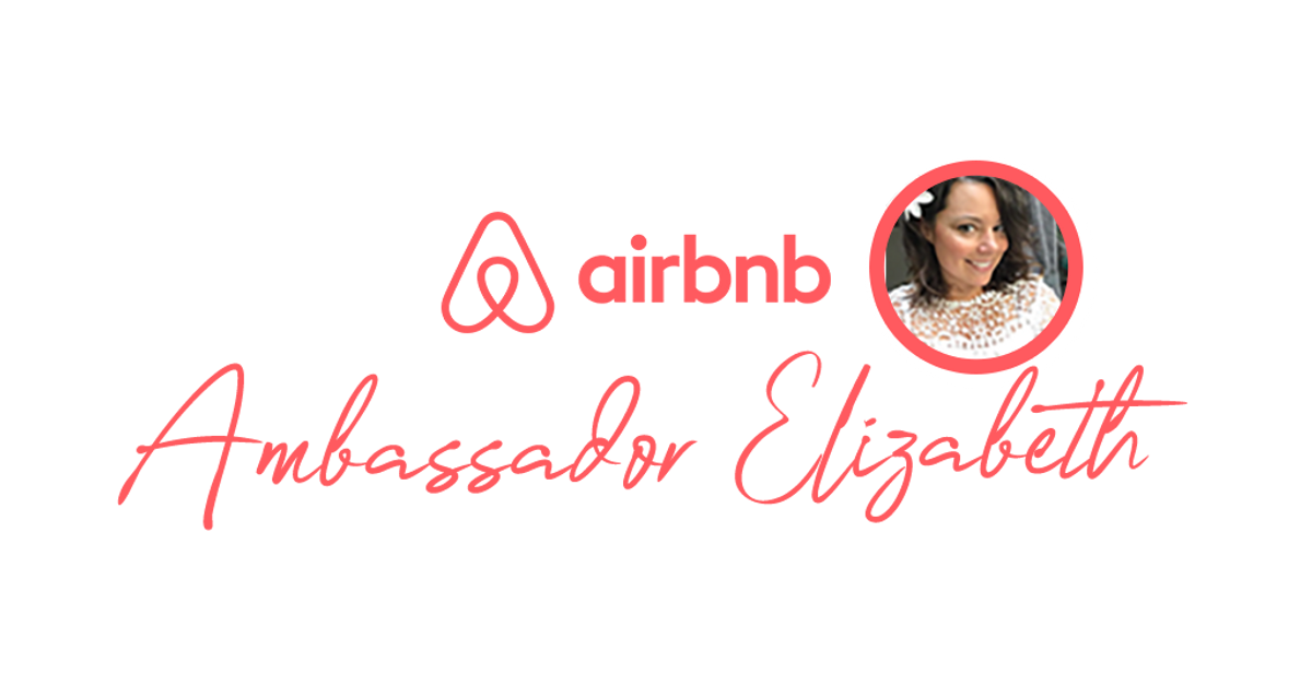 AIRBNB Ambassador – Airbnb Superhost Ambassador Elizabeth